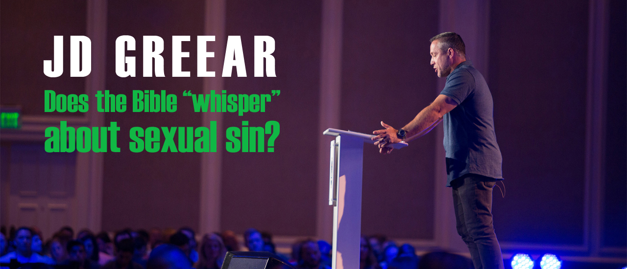 Does JD Greear Still Believe the Bible Whispers About Sexual Sin ...
